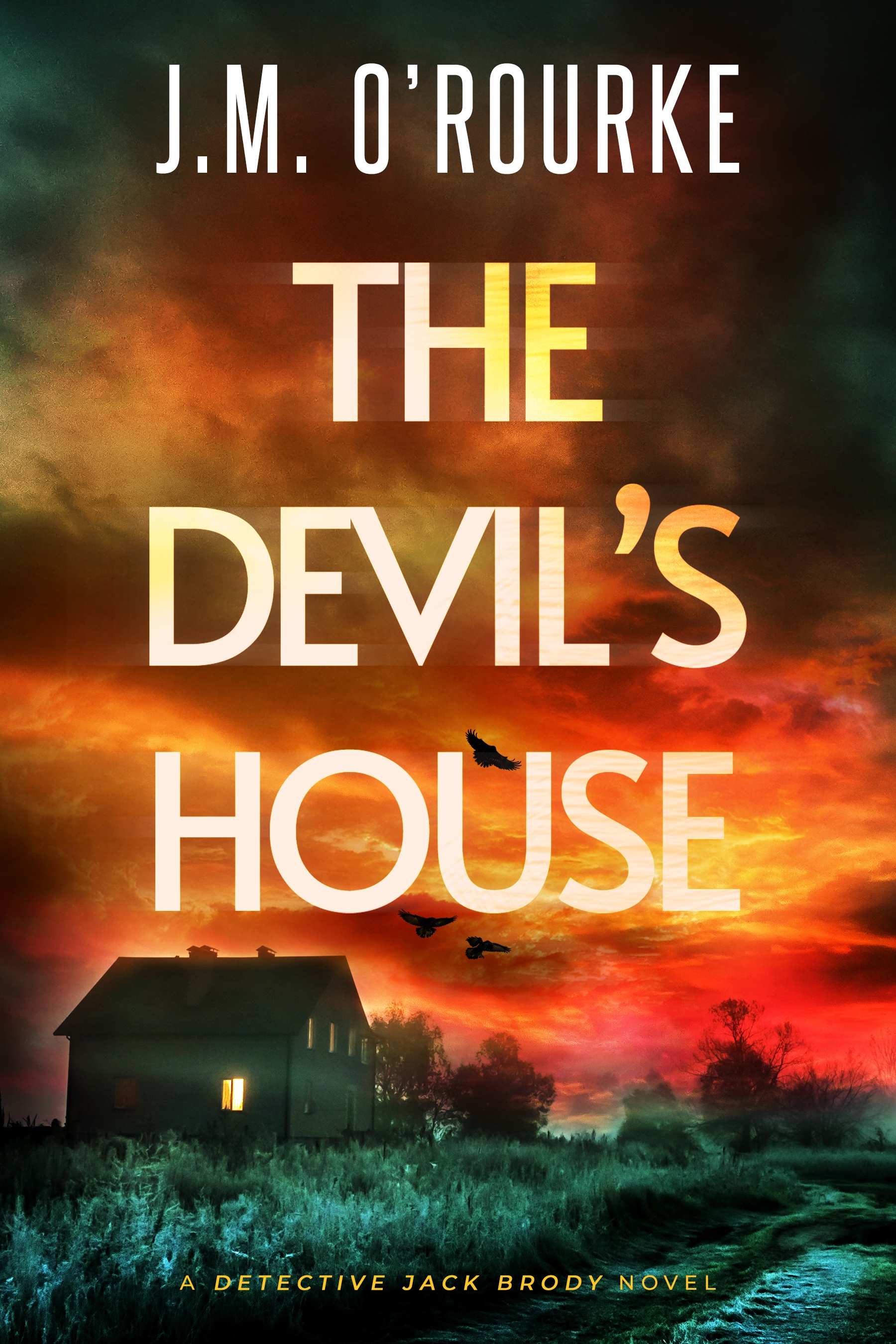 The Devil’s House~ JM O’Rourke – Morelli’s Reads
